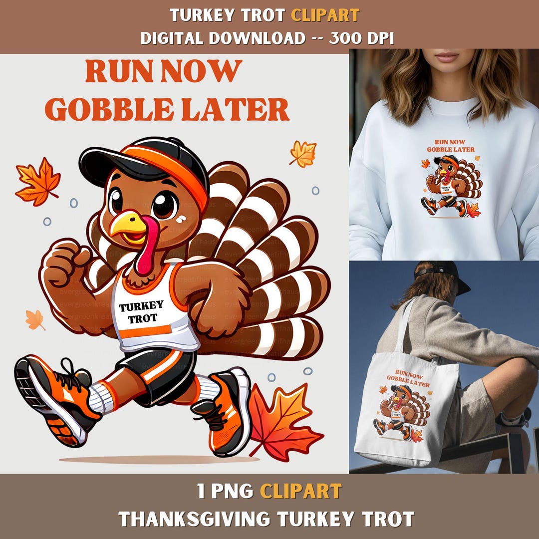 Turkey Trot Squad Clipart, Run Now Gobble Later PNG Funny Cute Turkey ...