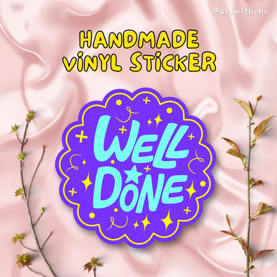 Handmade Affirmation Sticker | Well Done | Water Resistant Sticker for ...