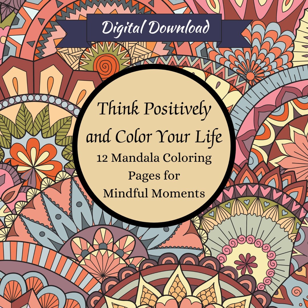 Think Positively and Color Your Life - Mandala Coloring Pages for ...