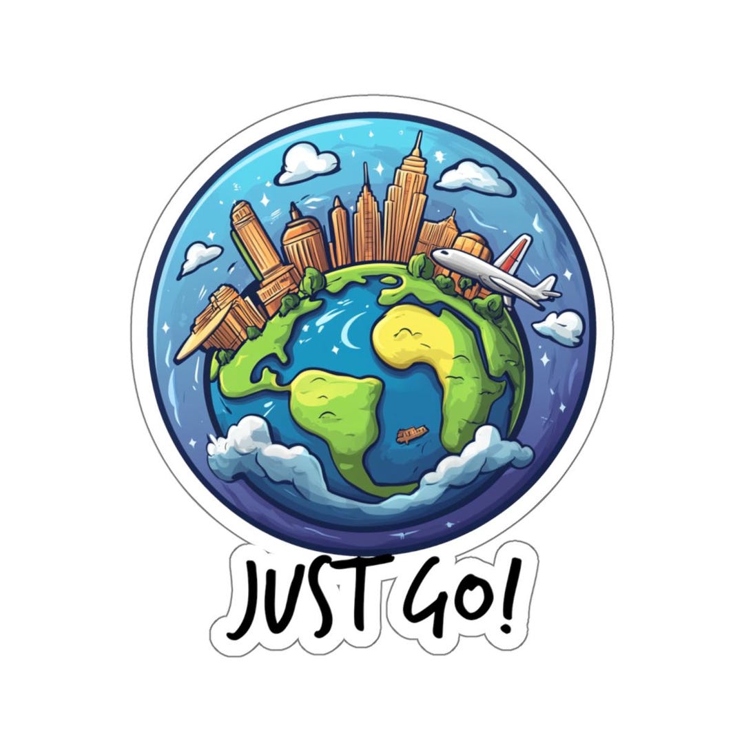 Just Go World Travel Sticker, Wanderlust Adventure Decal, Traveler ...