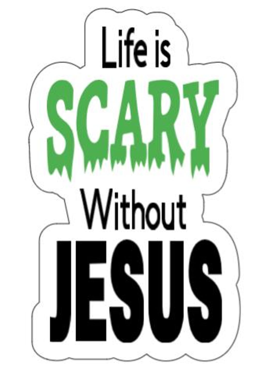 Life is Scary Without Jesus Stickers - Etsy