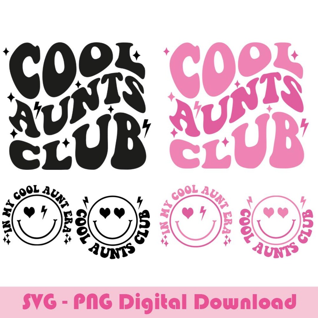 Cool Aunts Club SVG, Cool Aunts PNG, in My Cool Aunts Era, Cool Aunts ...