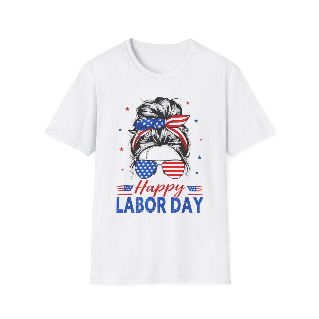 Messy Bun Labor Day USA Flag T-shirt | Unisex Holiday Tee for ...