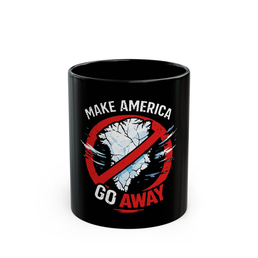 Make America Go Away Make America Go Away Mug | Black 11oz 15oz ...
