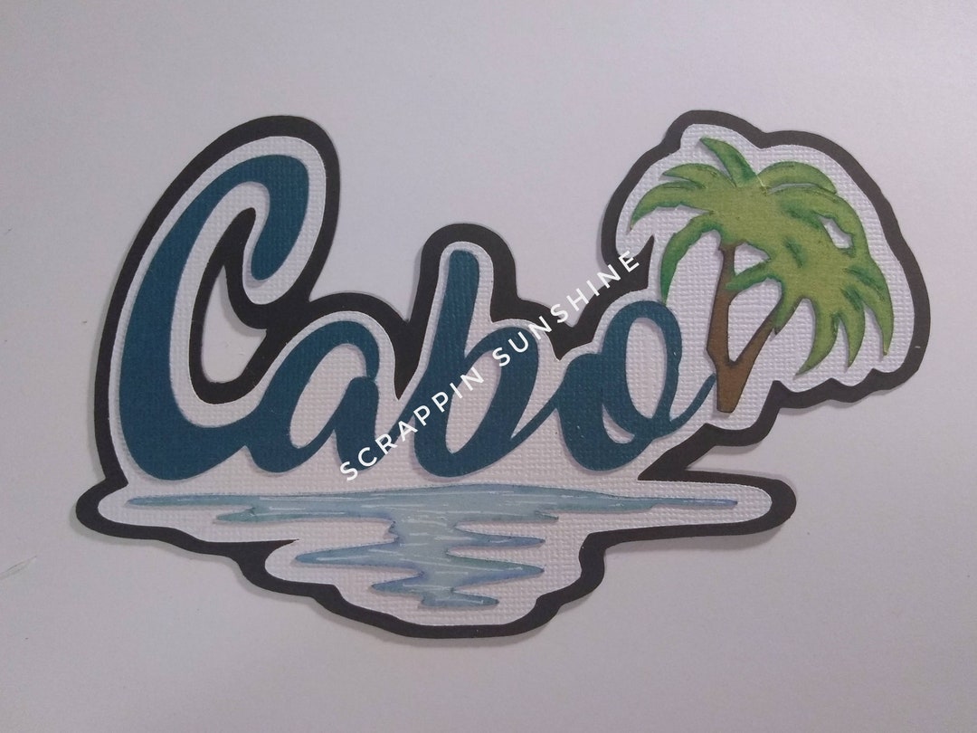 Cabo Travel Destination - Cabo Die Cut Title Scrapbook Paper Piece ...