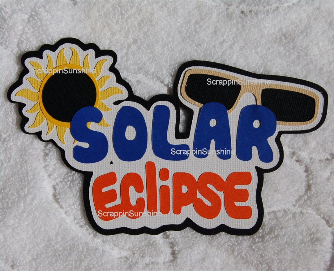 SOLAR ECLIPSE Event Die Cut Title - Scrapbook Page Paper Piece Piecing ...