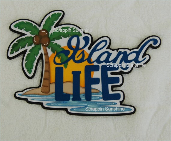 ISLAND LIFE Die Cut Title Beach Travel Vacation Scrapbook | Etsy