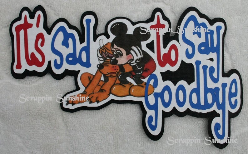 DISNEY Sad to Say Goodbye - Die Cut Title Scrapbook Page Paper Piece ...
