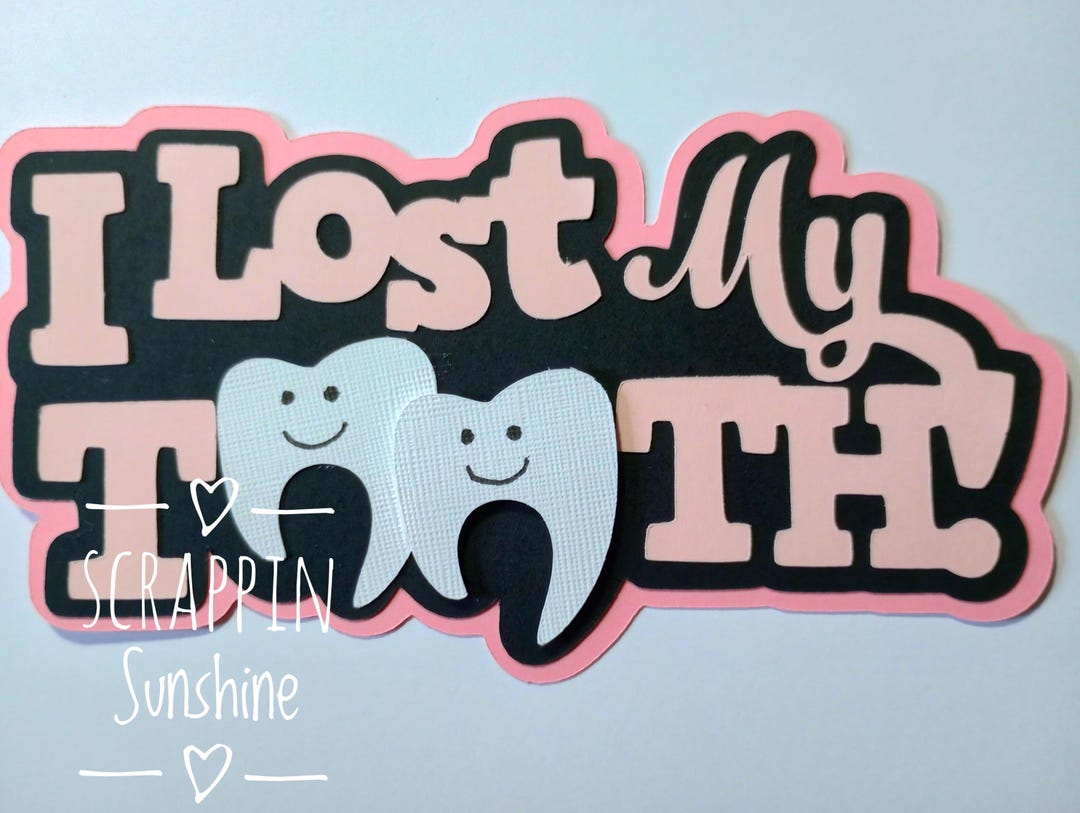 I Lost My Tooth Die Cut Title for Girl Scrapbook Page Paper Piece SSFF ...