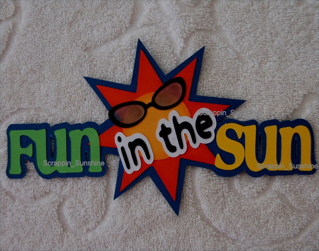 Fun in the Sun Vacation Beach Summer Die Cut Title Scrapbook Paper ...