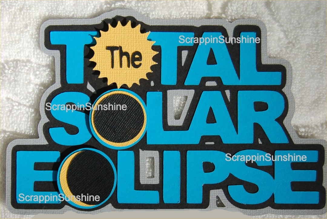 Total SOLAR ECLIPSE Die Cut Title for Scrapbook Pages - Etsy