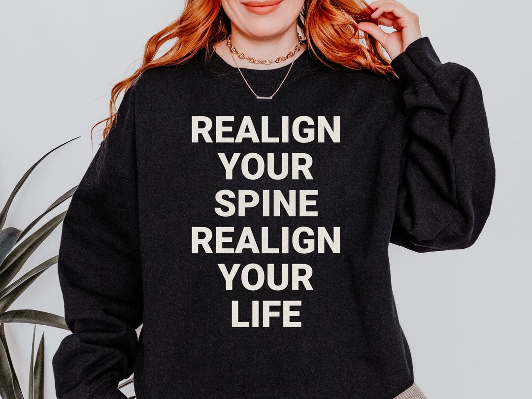 Realign Your Spine Shirt, Chiropractic Sweatshirt, Physio Hoodie, Neuro ...