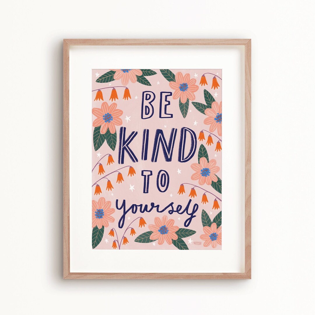 Be Kind to Yourself Art Print: Floral Affirmation Wall Art - Etsy
