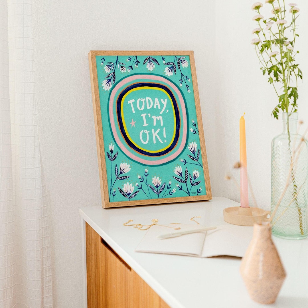 Today I'm OK Art Print: Motivational Floral Illustration - Etsy