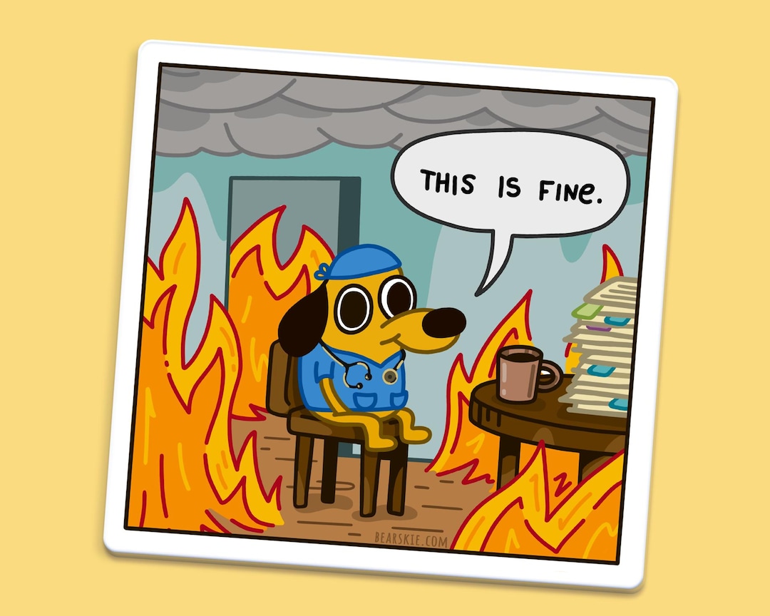 This is Fine - Funny Healthcare Worker Sticker - Quirky Medical Humor ...