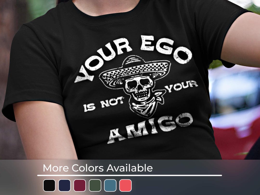 Your Ego is Not Your Amigo Shirt - Western Skeleton Tee, Cowboy ...