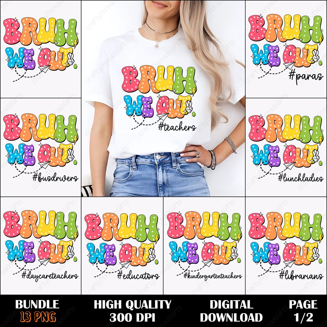 Bruh We Out PNG, School Staff PNG, Rainbow Teacher Design, End of Year ...