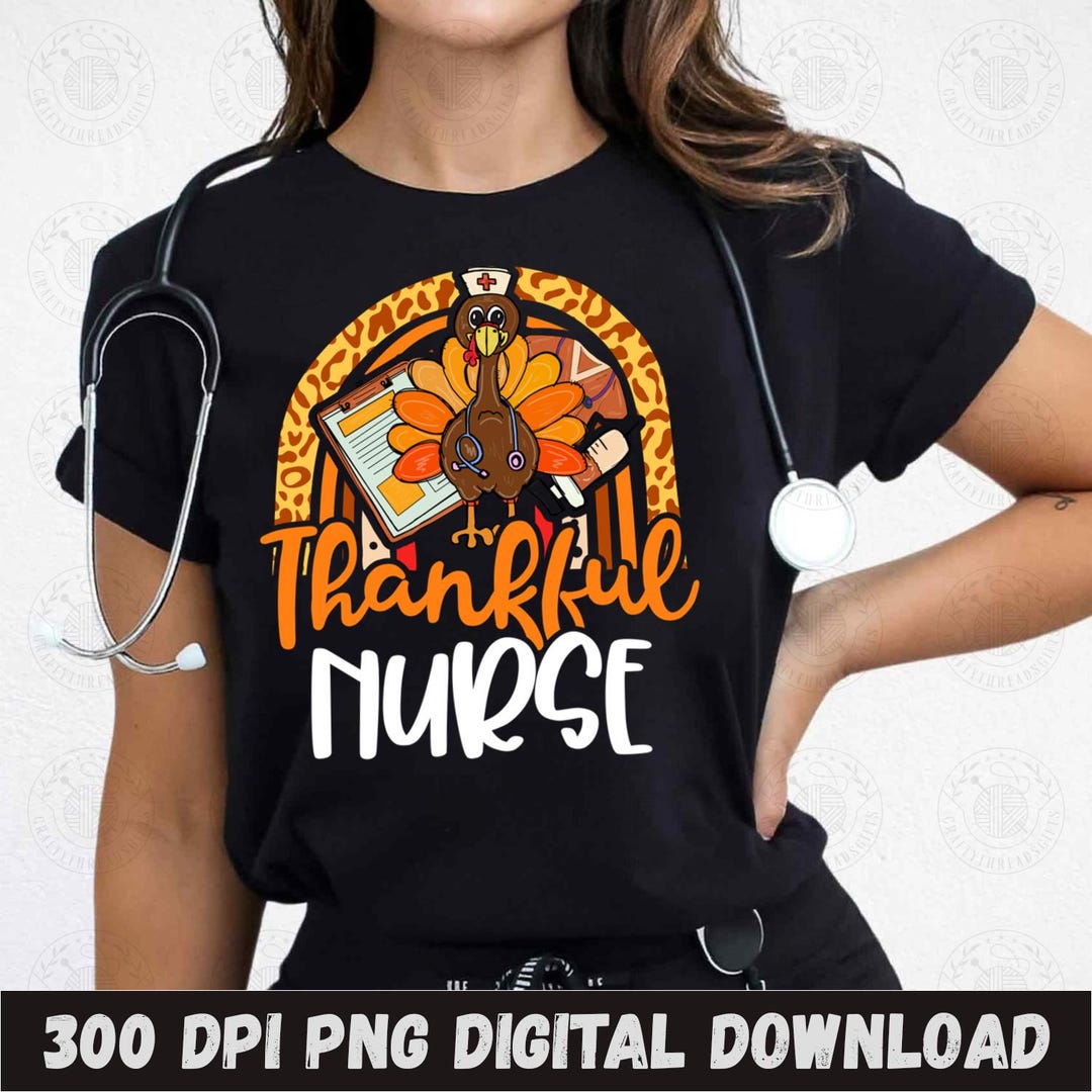 Thankful Nurse Thanksgiving PNG, Nurse Gifts Sublimation Design, Fall ...