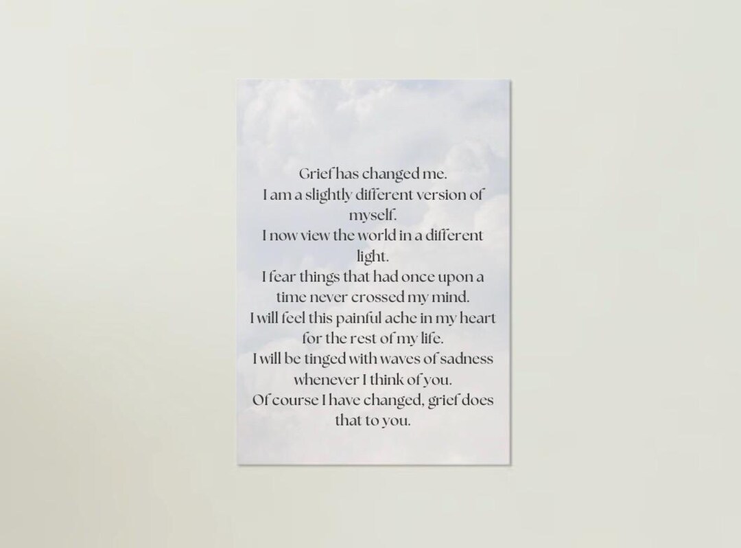 Grief Has Changed Me. Quote in Memory Of. Loss of Someone Special ...