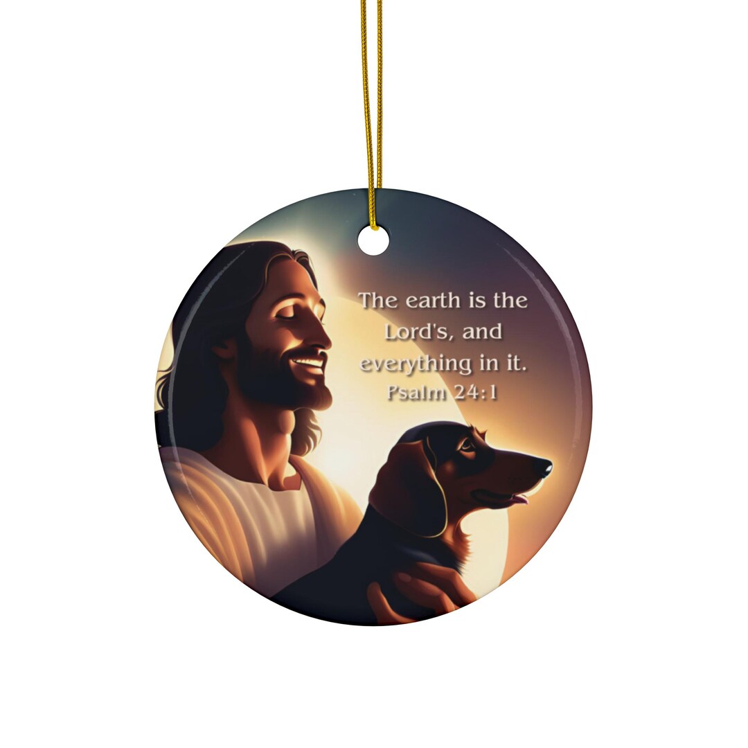 Ceramic Ornament, Jesus Holding Dachshund, Psalm 24:1, Holiday Tree ...