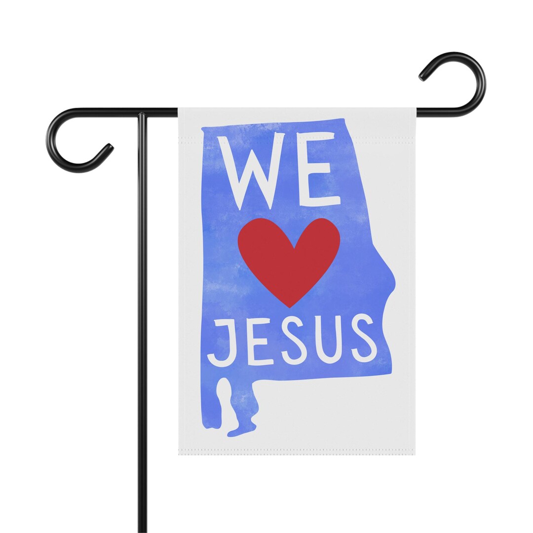 Yard Banner - Alabama We Love Jesus Garden & House Decor 12"x18" - Etsy