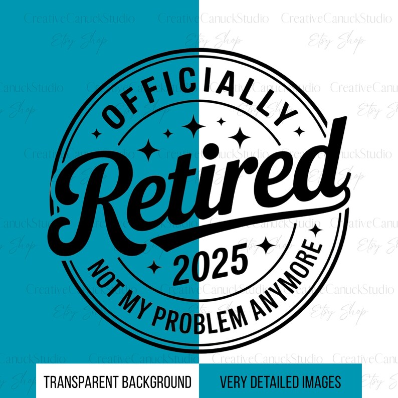 Retired 2025 PNG | Retirement Gift | Retired Quotes | Retiring PNG ...