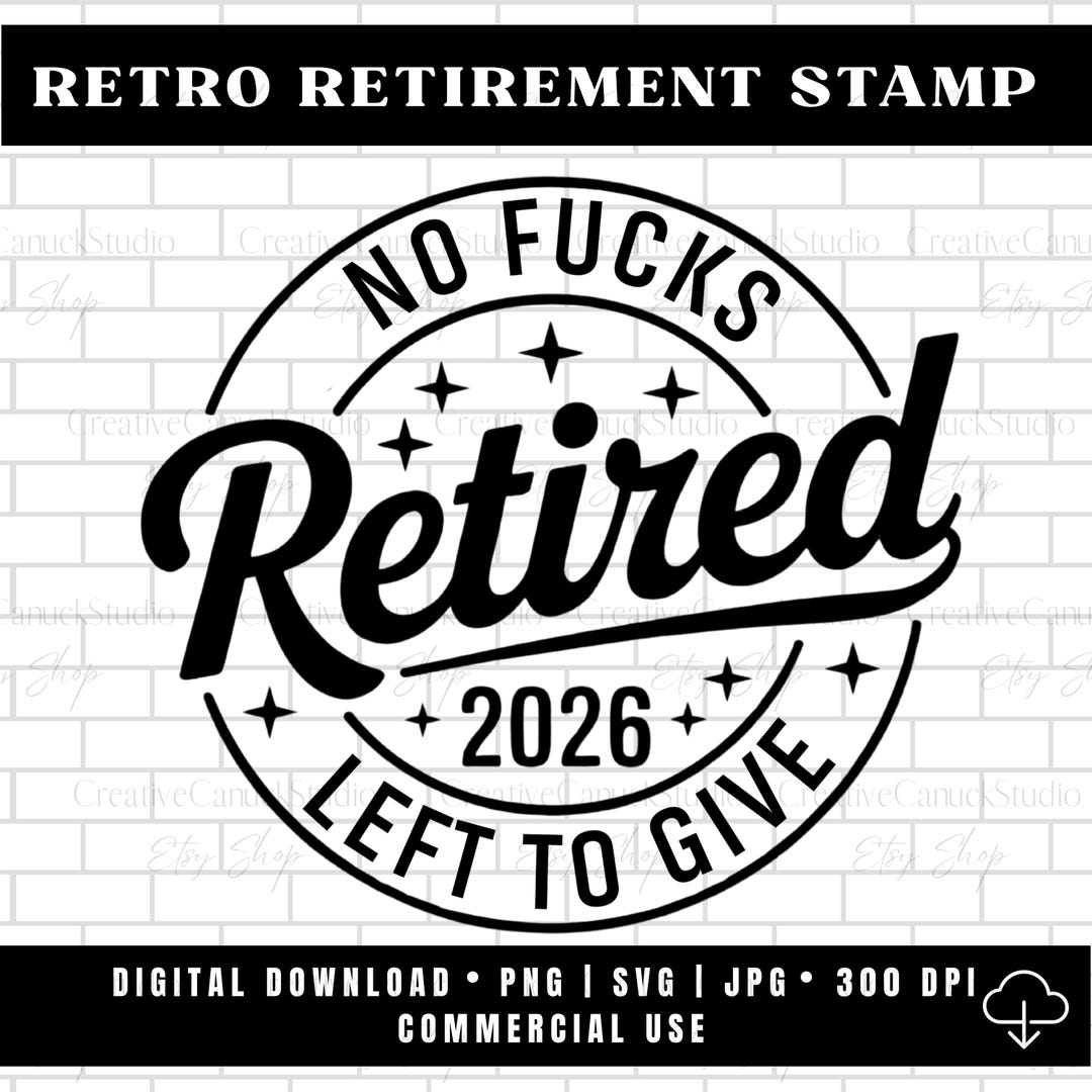 Funny Officially Retired PNG, No F*cks PNG SVG, Retired 2026 ...