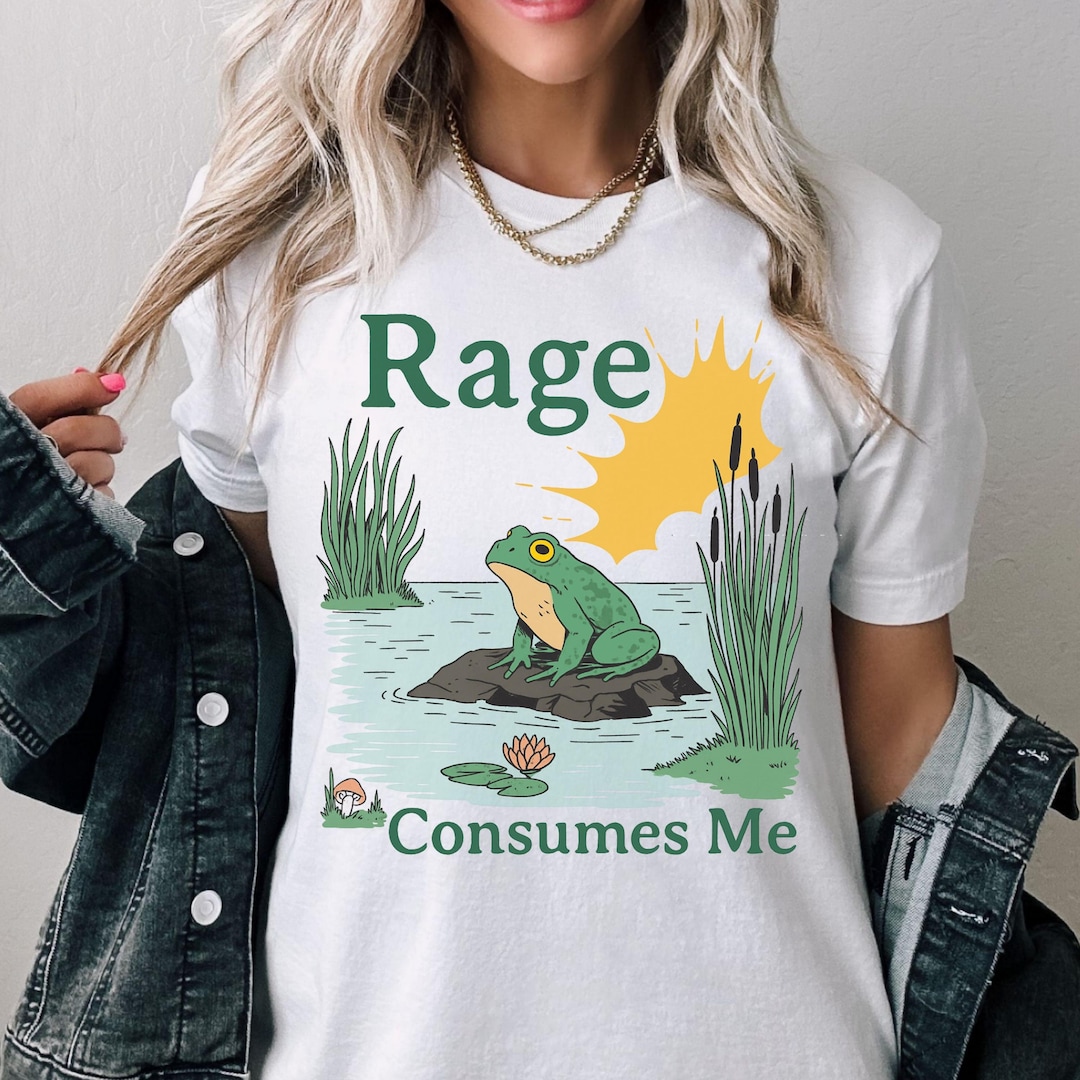 Funny Frog Shirt, Rage Consumes Me T-shirt, Dark Humor Gift Clothing ...