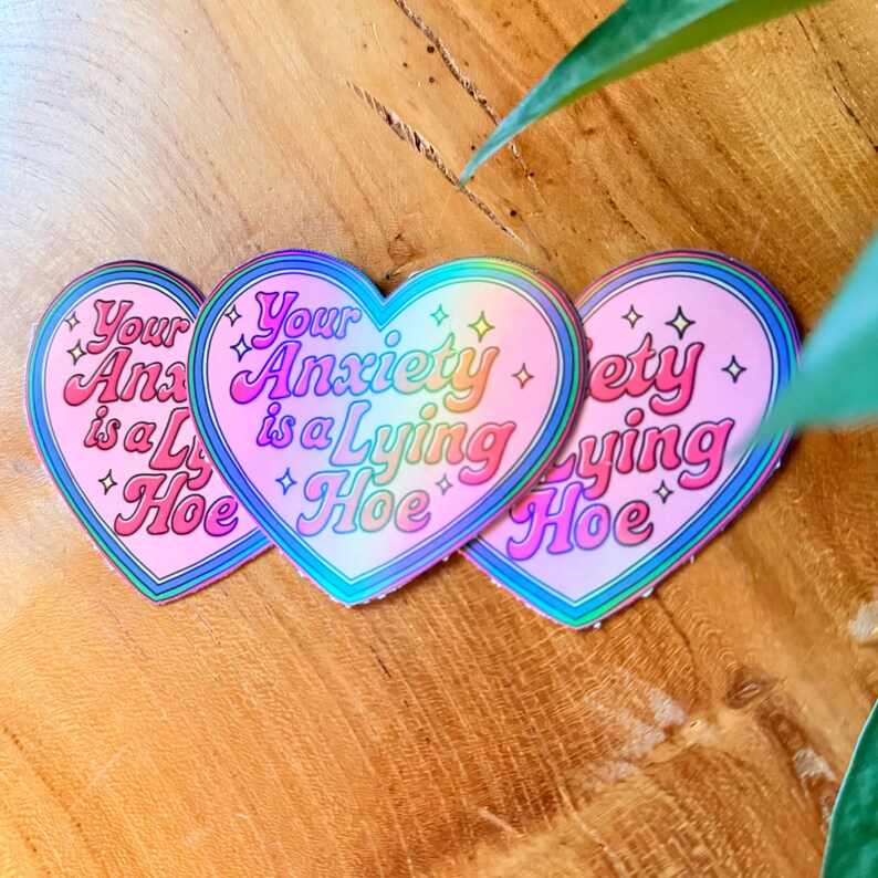 Your Anxiety is a Lying Hoe Heart, Holographic Sticker - Etsy