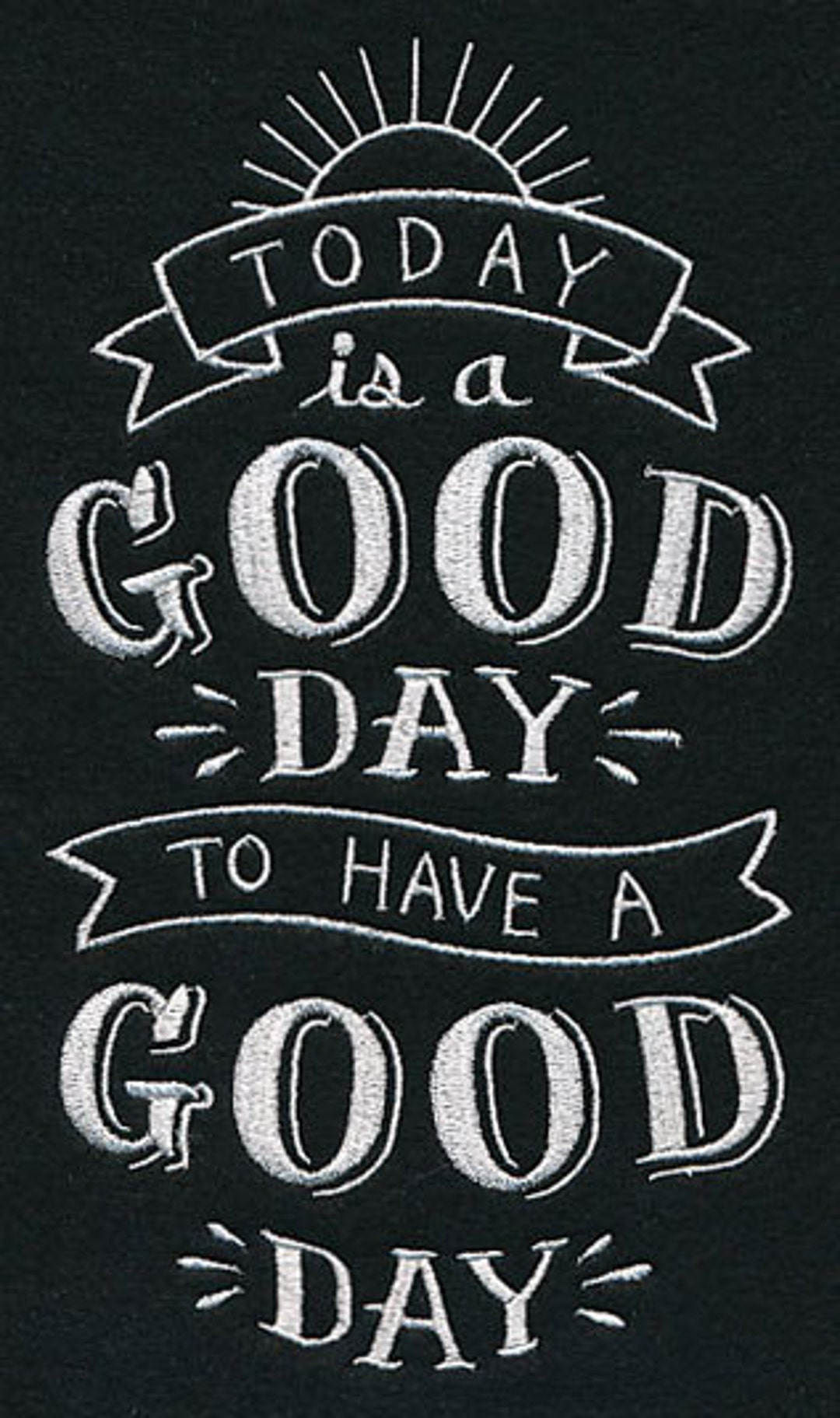 Today is a Good Day to Have a Good Day Towel -embroidered Towel - Hand ...