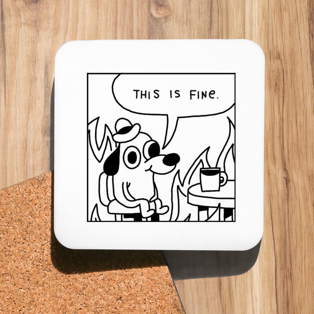 This is Fine Meme Coaster - Corked Back, Drinks Coaster, Meme Coaster ...