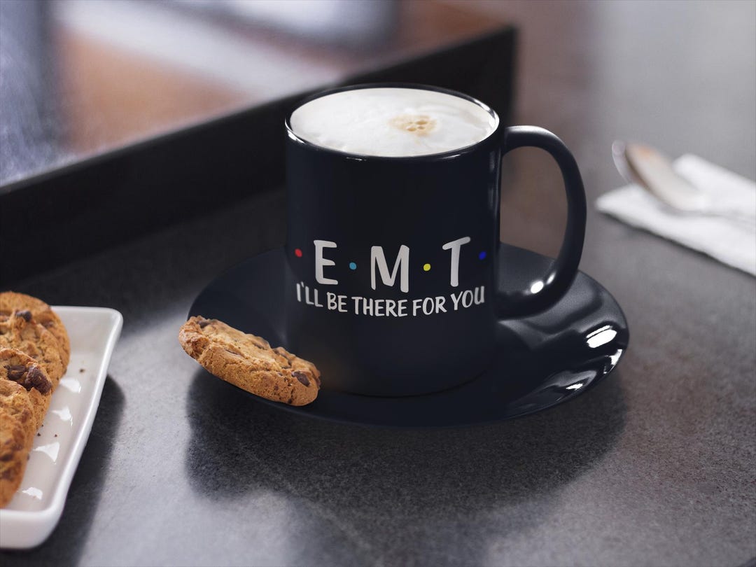 EMT Coffee Mug I'll Be There for You, Funny Emt Mug, Ems Gift ...