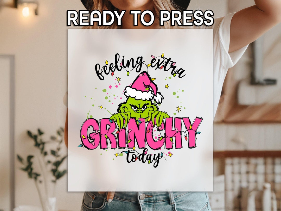 Feeling Extra Grinchy Today DTF Heat Transfer, Merry Grinchmas Print ...