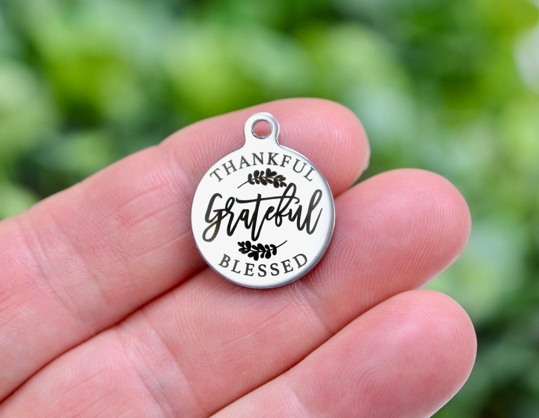Thankful Grateful Blessed Custom Laser Engraved Stainless Steel Charm ...