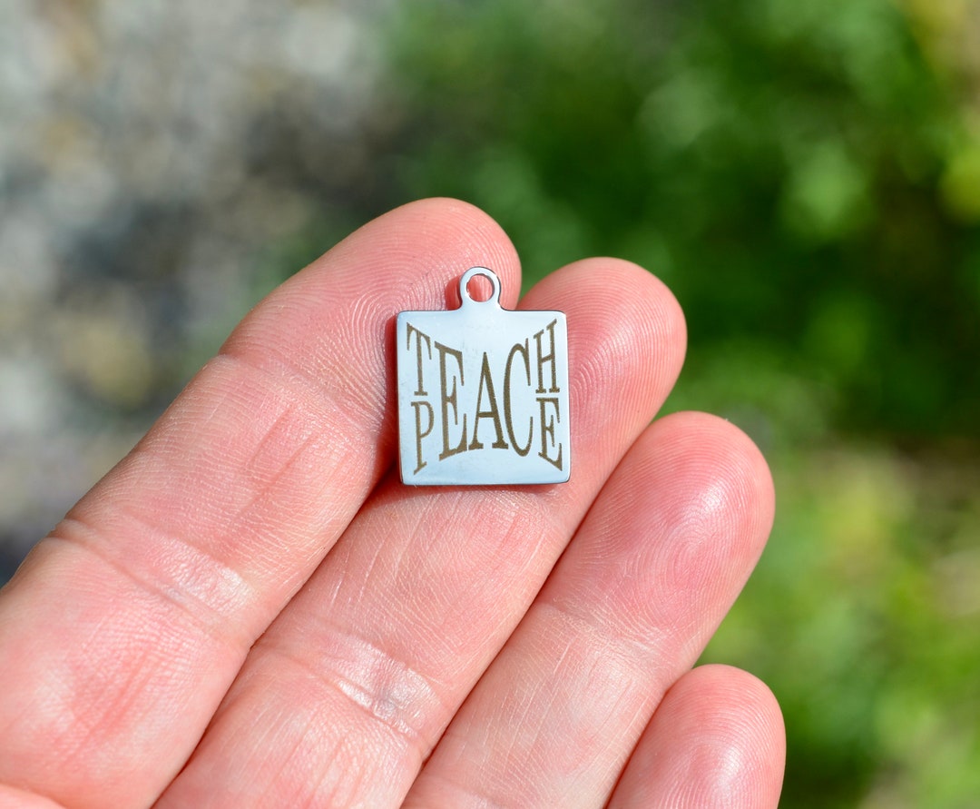 Teach Peace Custom Laser Engraved Stainless Steel Charm CC1114 - Etsy