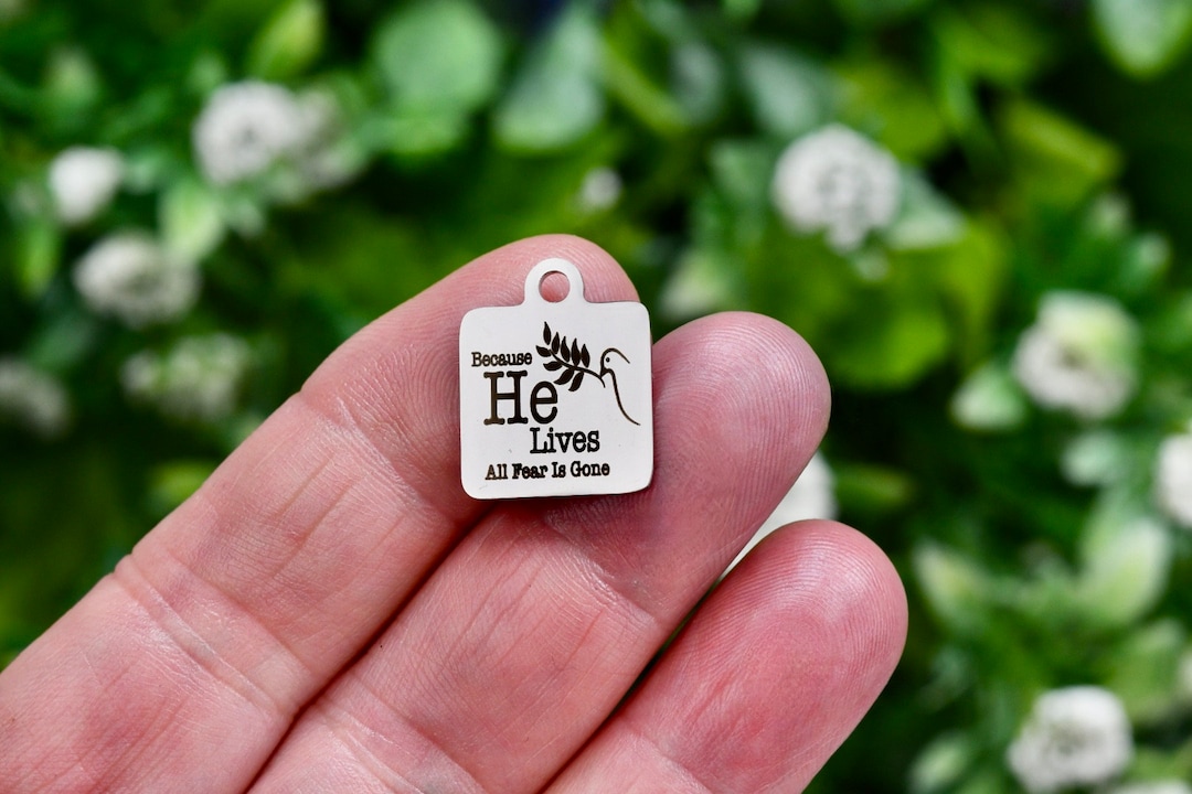 Because He Lives All Fear is Gone Custom Laser Engraved Stainless Steel ...