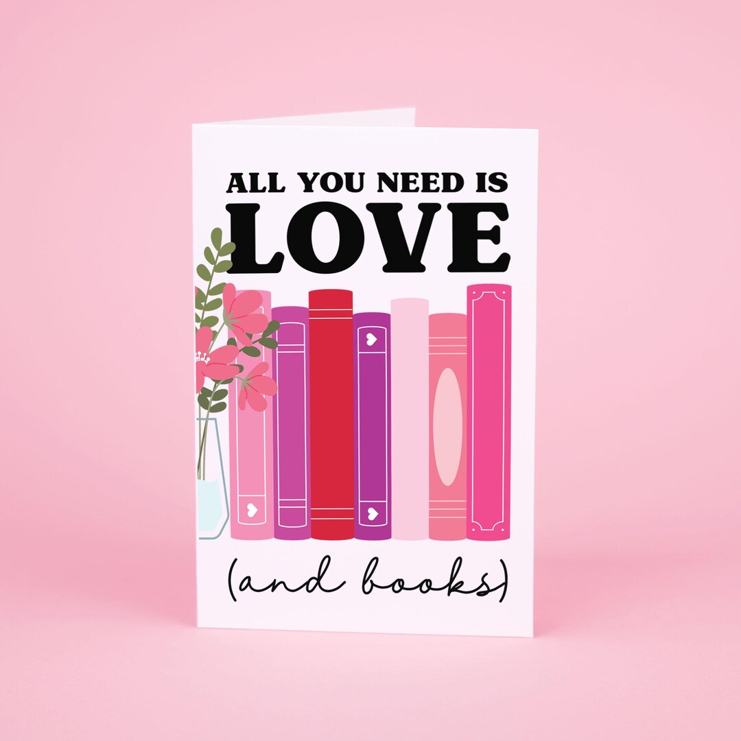 All You Need is Love and Books Card, Bookish Card, Valentine's Day Card ...