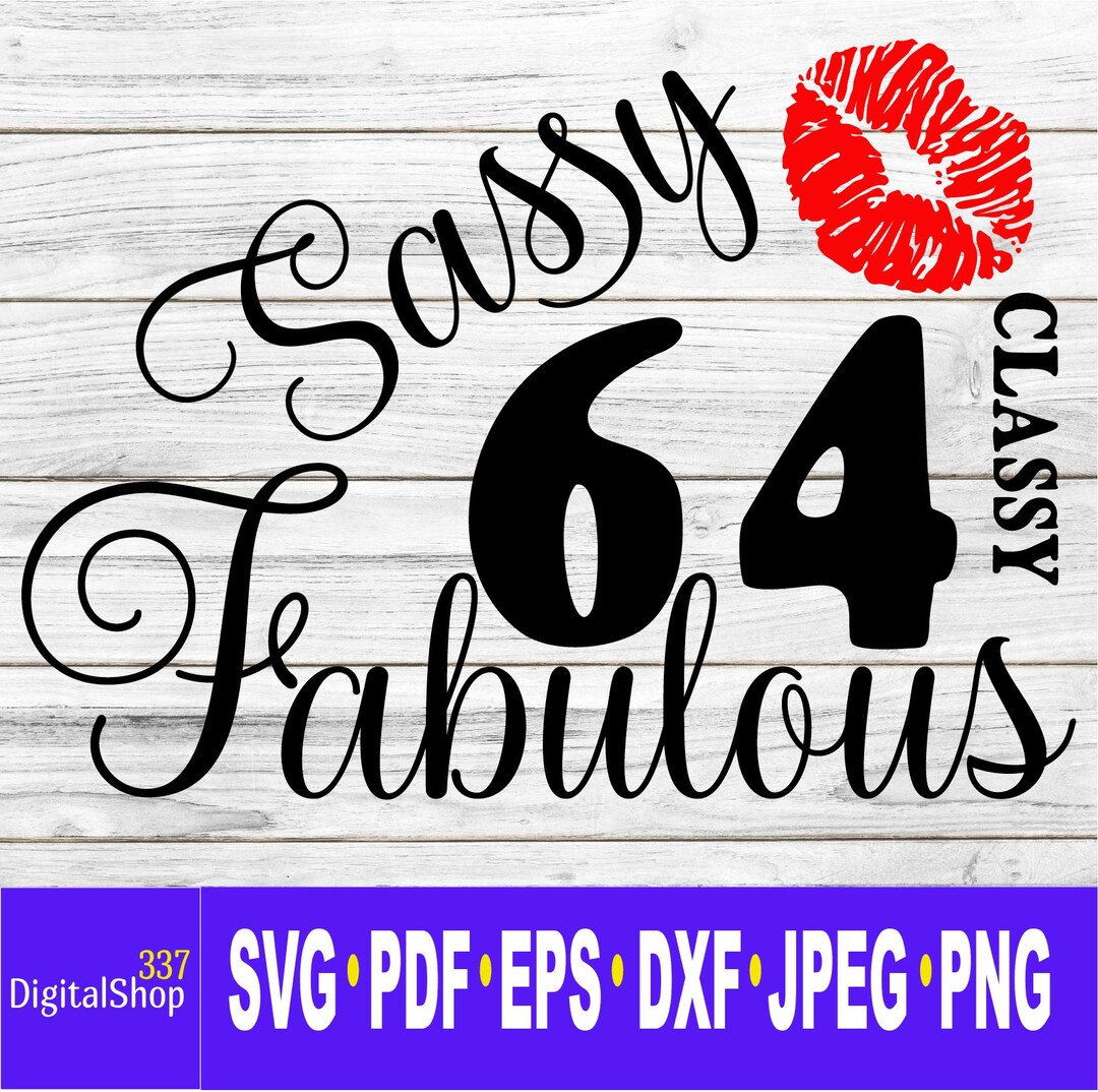 Sassy Classy 64 SVG, 64th Birthday SVG, Fabulous 64 SVG, 64th Birthday ...