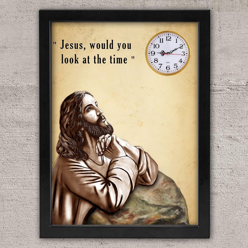 Jesus Christ Would You Look at the Time Clock - Etsy