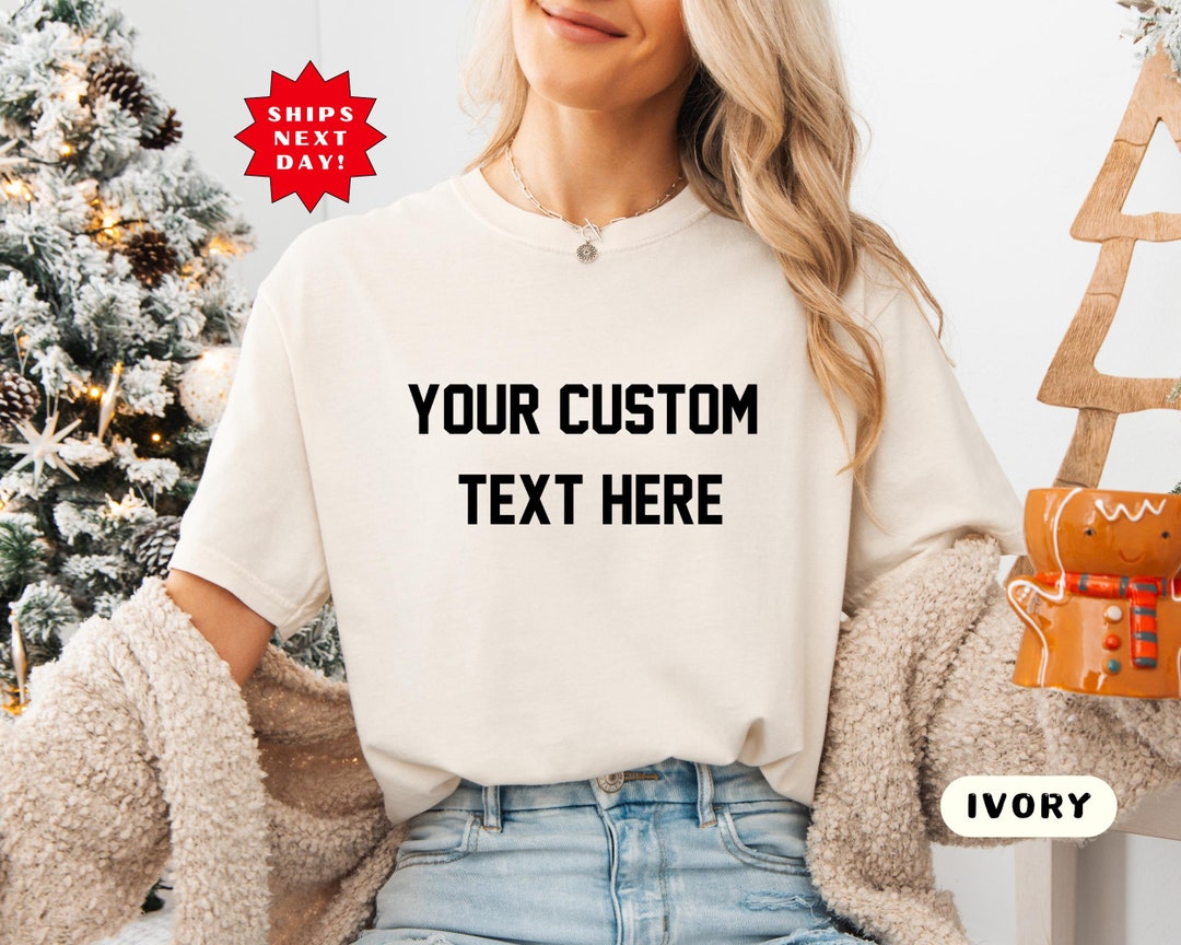 Comfort Colors® Custom Shirts, Custom Text T-shirt, Personalized Your ...