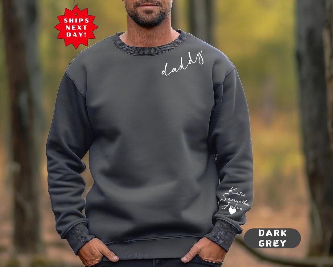 Custom Daddy Sweatshirt With Kids Name on Sleeve, Personalized Dad ...