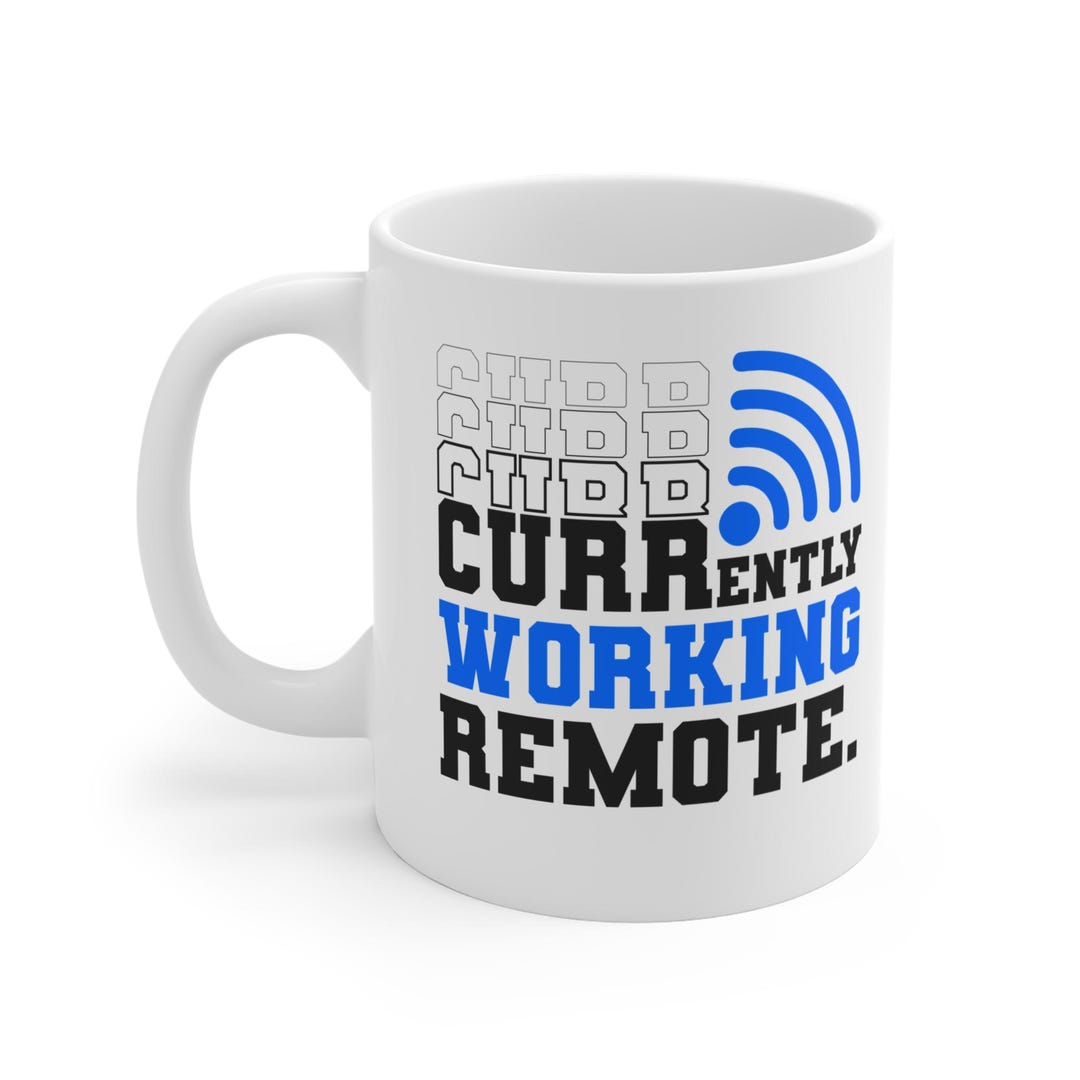 Currently Working Remote Ceramic Mug for Digital Nomads and Remote ...