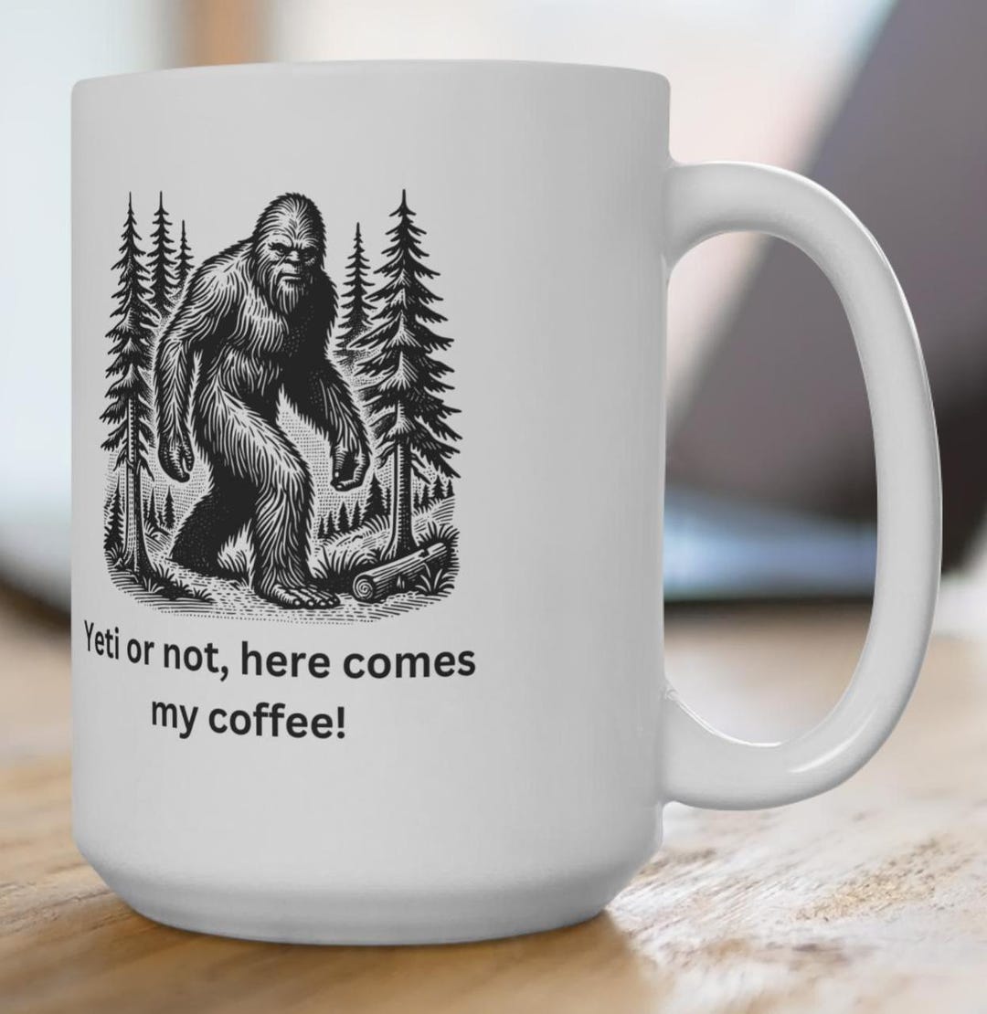 Big Foot - Yeti Ready or Not, 15oz, Cryptid, Campfire, Paranormal ...