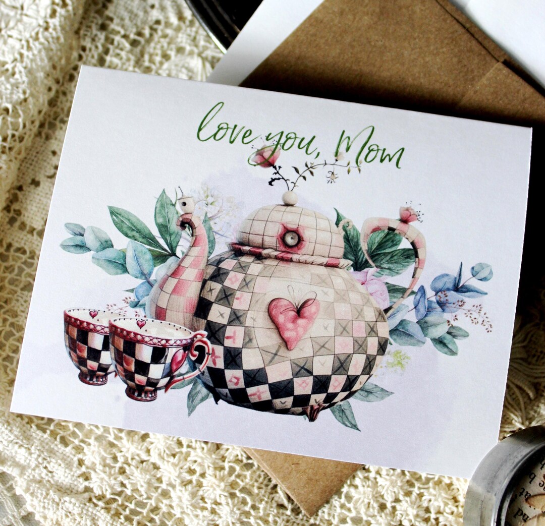 Mother's Day Card, Mother's Day Tea Pot Card, Mother's Day Love Card ...
