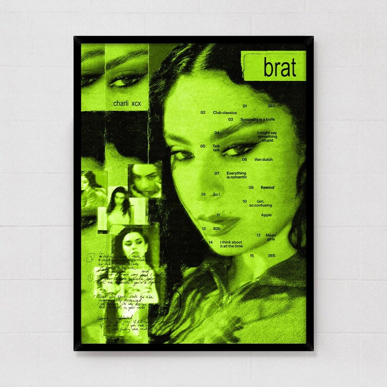 Brat and It's the Same but It's a Poster so It's Not / Charlie Xcx Brat ...