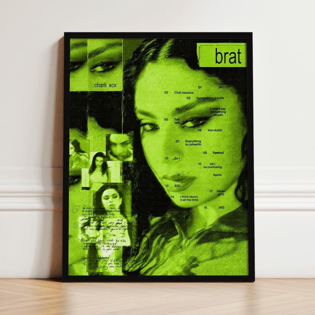 Brat and It's the Same but It's a Poster so It's Not / Charlie Xcx Brat ...
