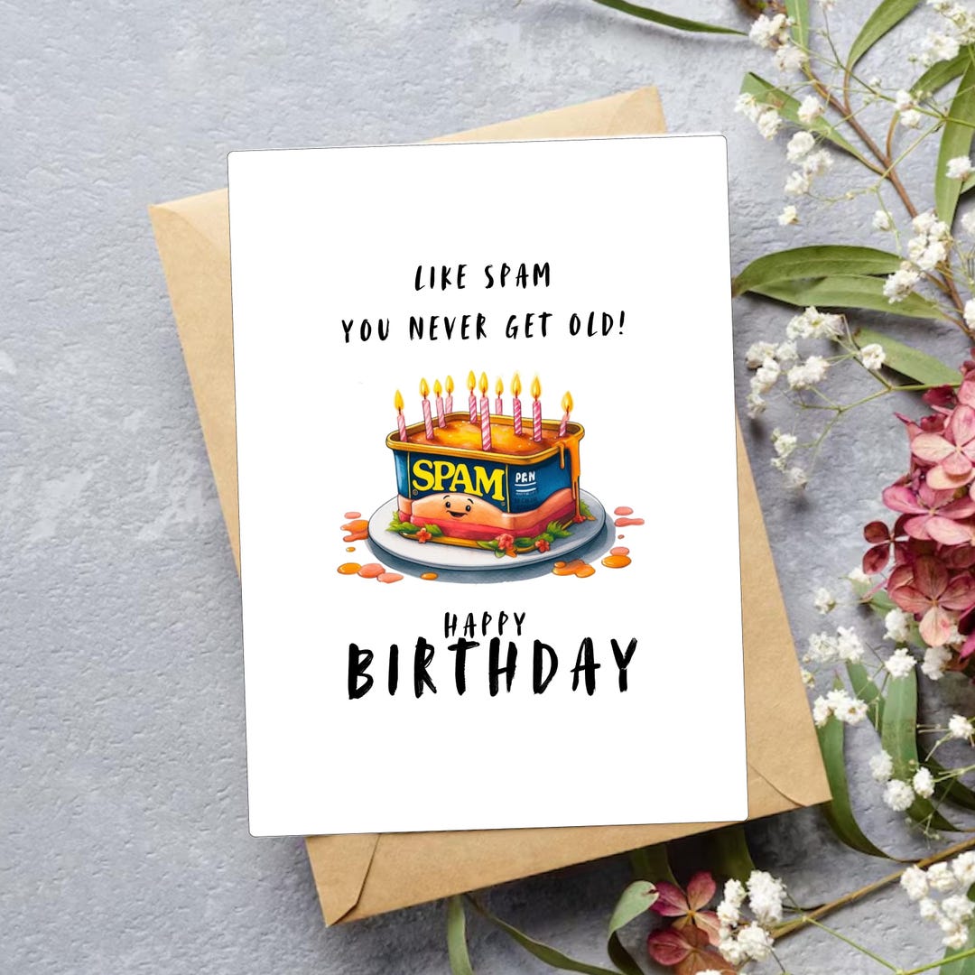 Funny Spam Birthday Card: You Never Get Old - Etsy