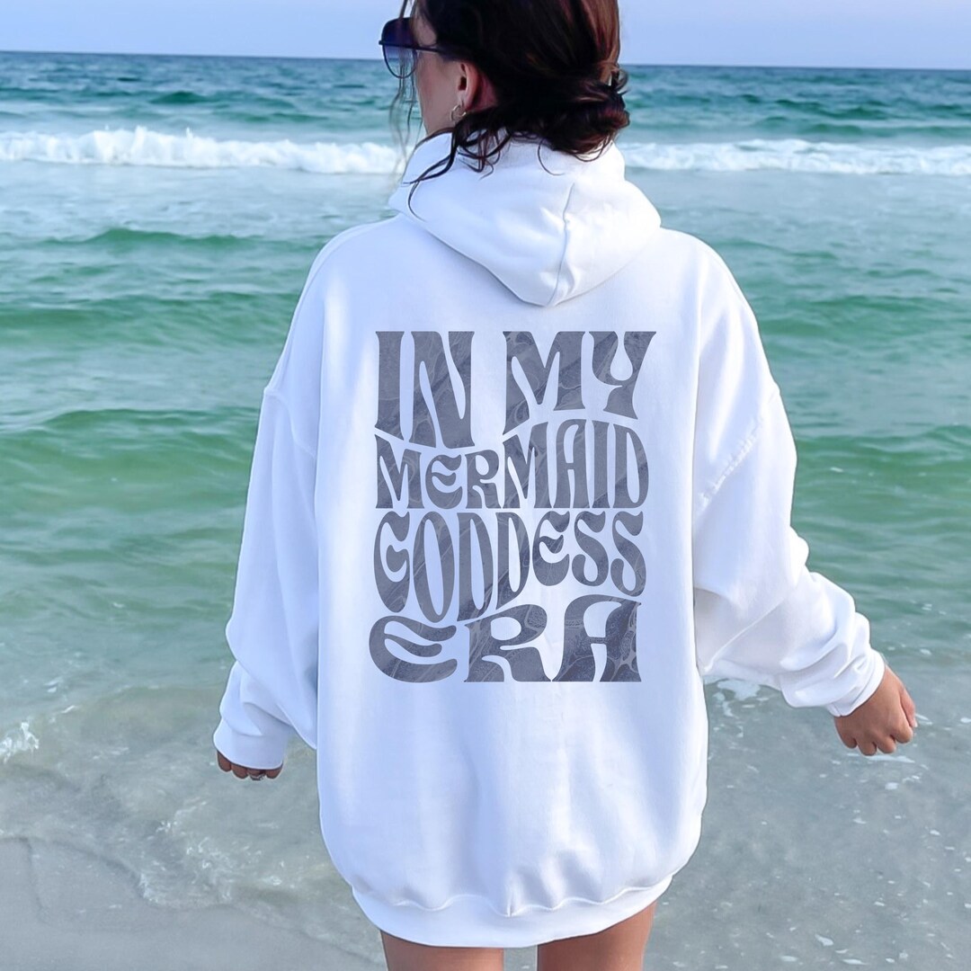 In My Mermaid Goddess Era Hooded Sweatshirt, Mermaid Hoodie Oversized ...