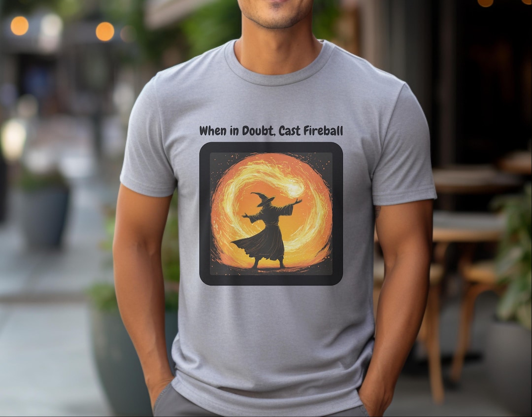 When in Doubt Cast Fireball, Wizard Unisex Tee, D&D Magic Shirt ...