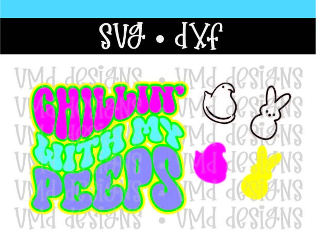 Chillin' With My Peeps Saying and Peeps Decal and Outline - Etsy